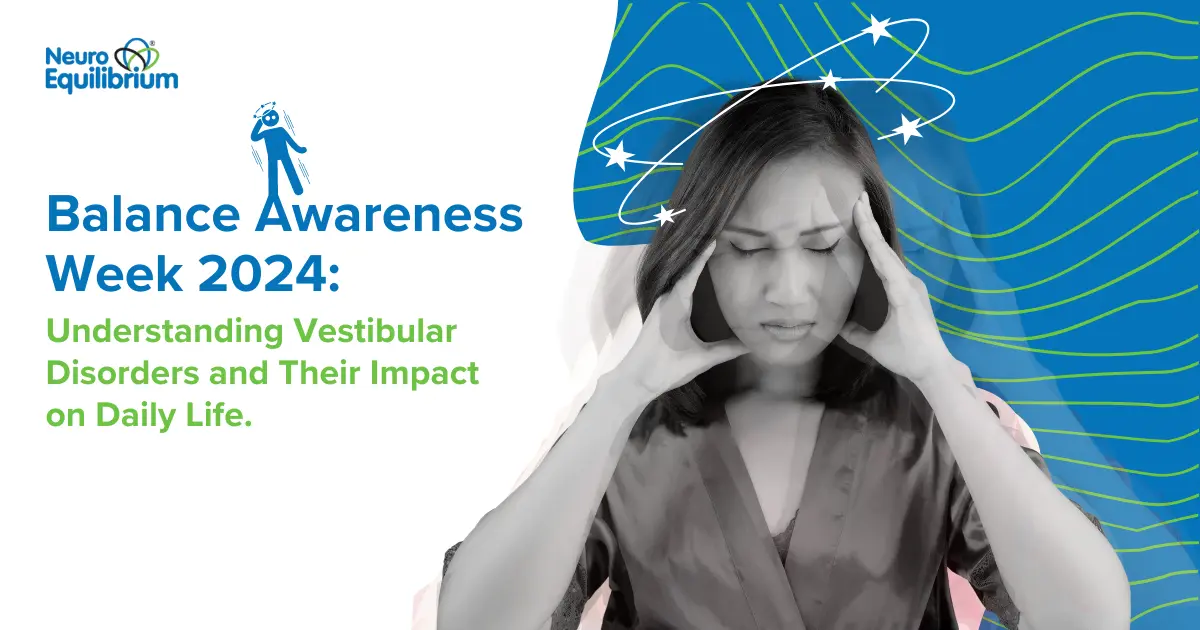 Balance Awareness Week 2024: Understanding Vestibular Disorders