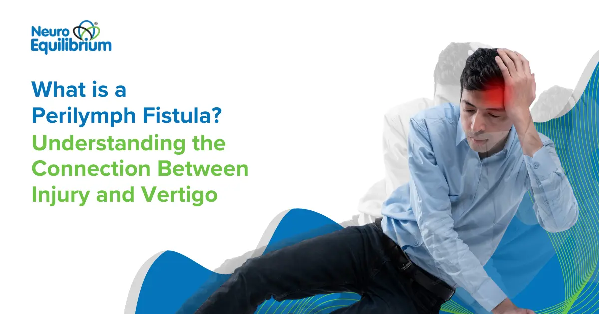What is a Perilymph Fistula? Understanding the Connection Between ...