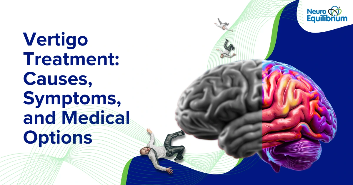 Vertigo Treatment: Causes, Symptoms, and Medical Options - Neuroequilibrium