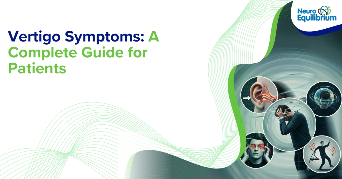 Vertigo Symptoms: A Complete Guide for Patients - Neuroequilibrium