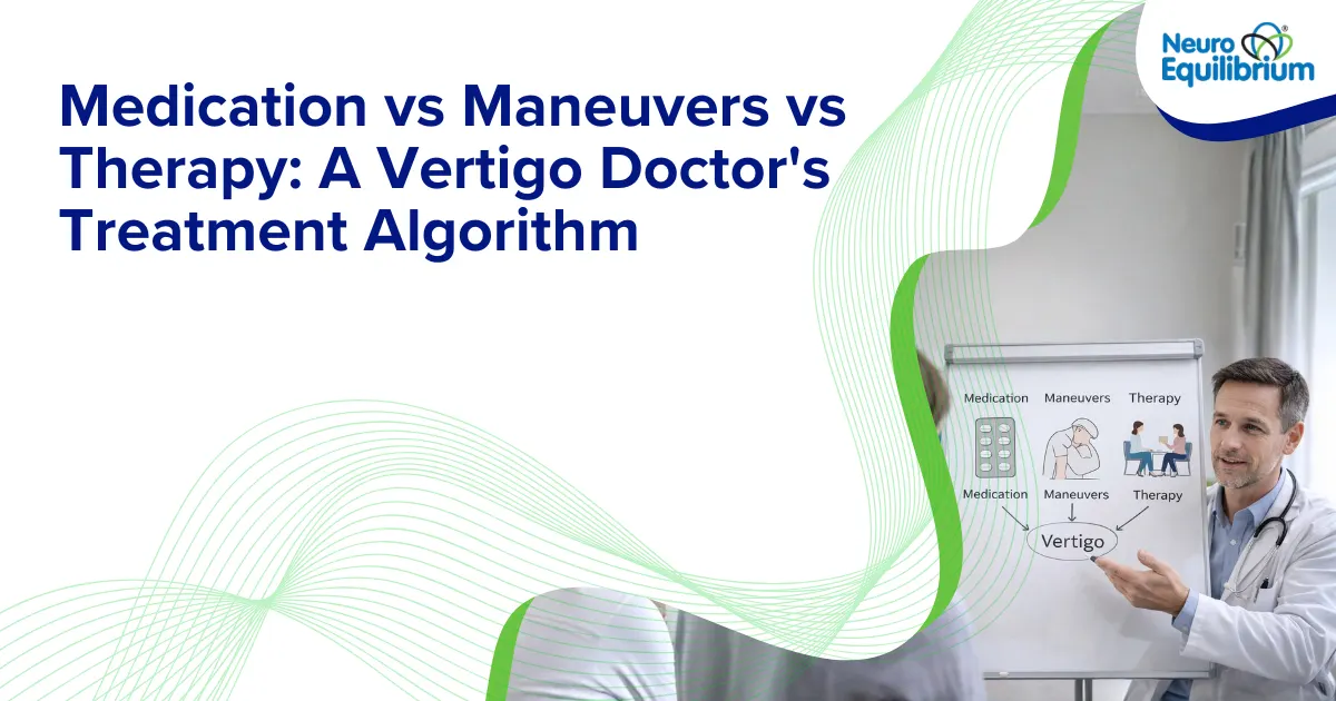 Medication vs Maneuvers: Vertigo Treatment Guide