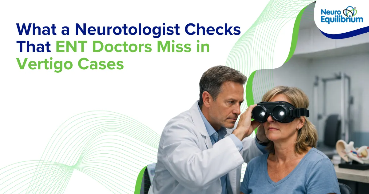 Neurotologist vs ENT: Hidden Causes of Vertigo