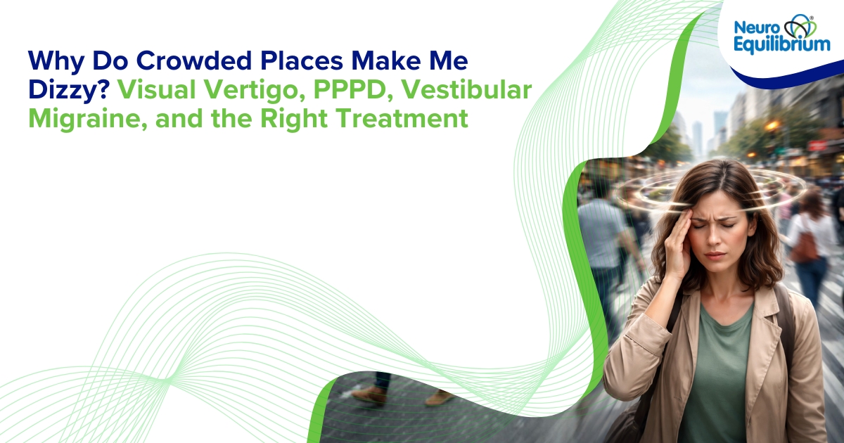 Why Do Crowded Places Make Me Dizzy? Causes, Tests & Treatment